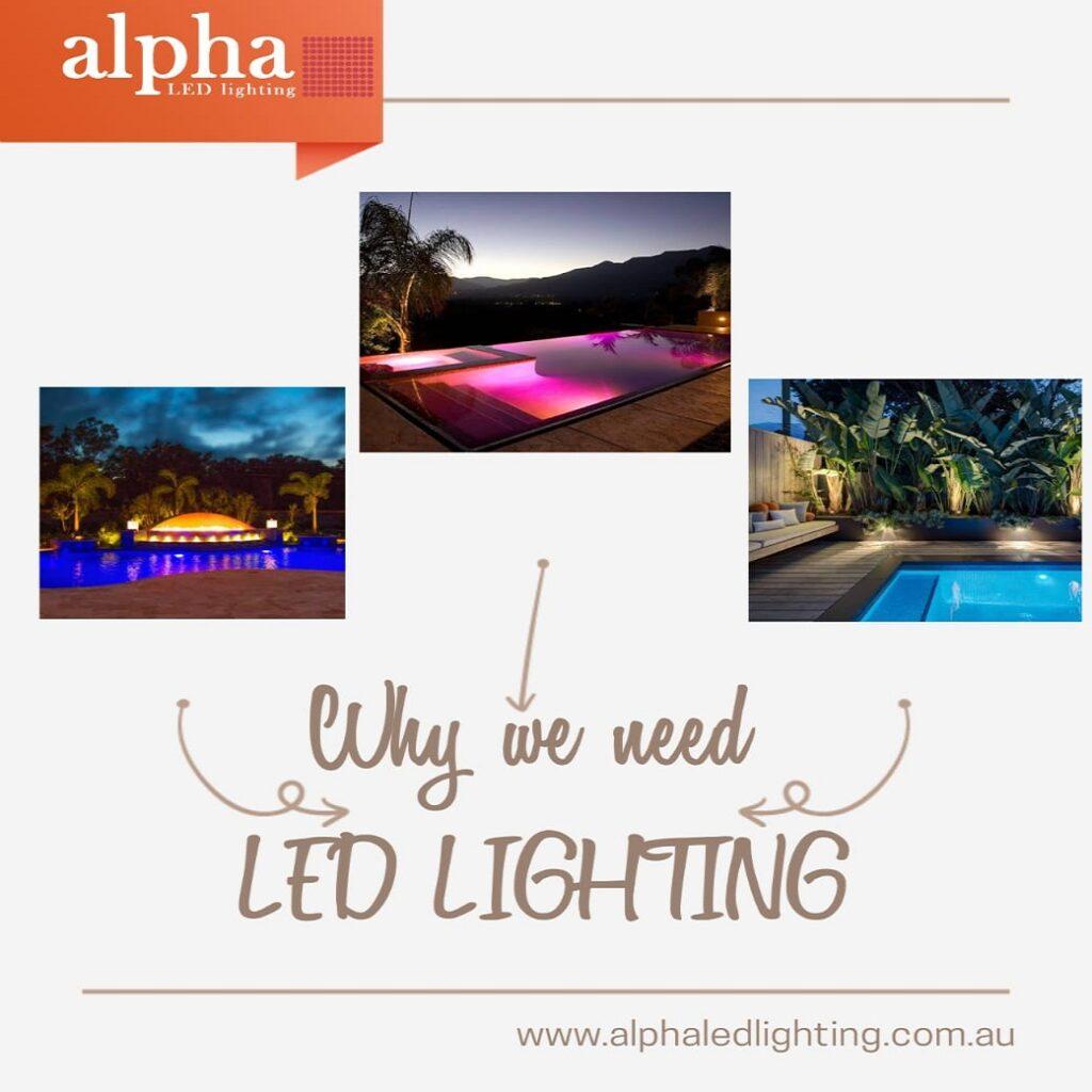 Why we need LED Lighting? - Alpha LED Lighting